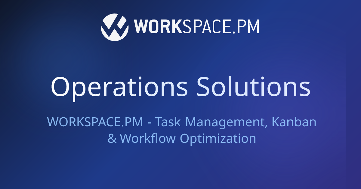 Operations Solutions | WORKSPACE.PM - Task Management, Kanban ...
