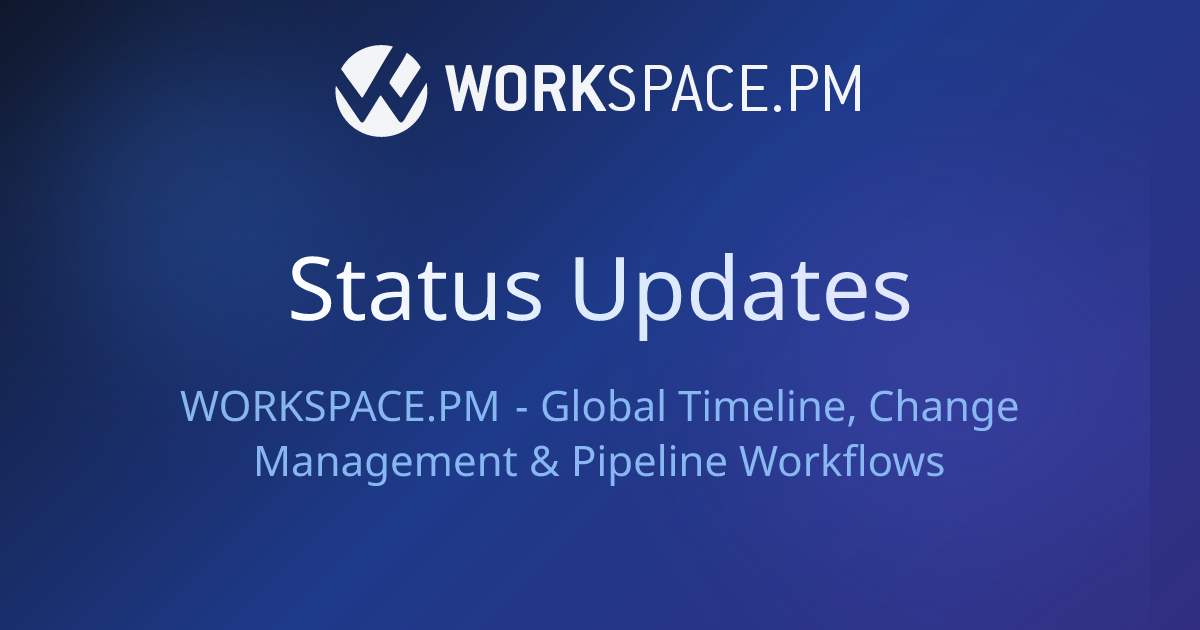 Status Updates | WORKSPACE.PM - Global Timeline, Change Management ...